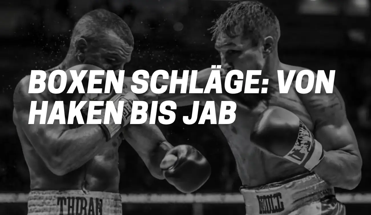 Boxen Schläge: Von Haken bis Jab und Insider-Tipps - BJJ Sport