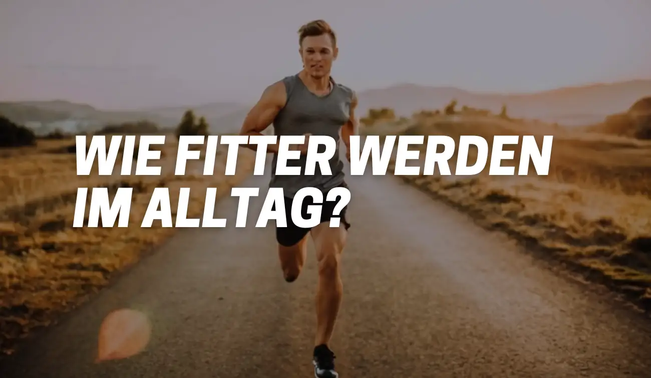 Fitter werden im Alltag - Was braucht man dafür? - BJJ Sport